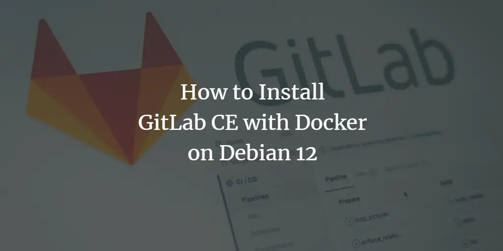 How To Install Gitlab Ce With Docker On Debian 12 Kirelos Blog